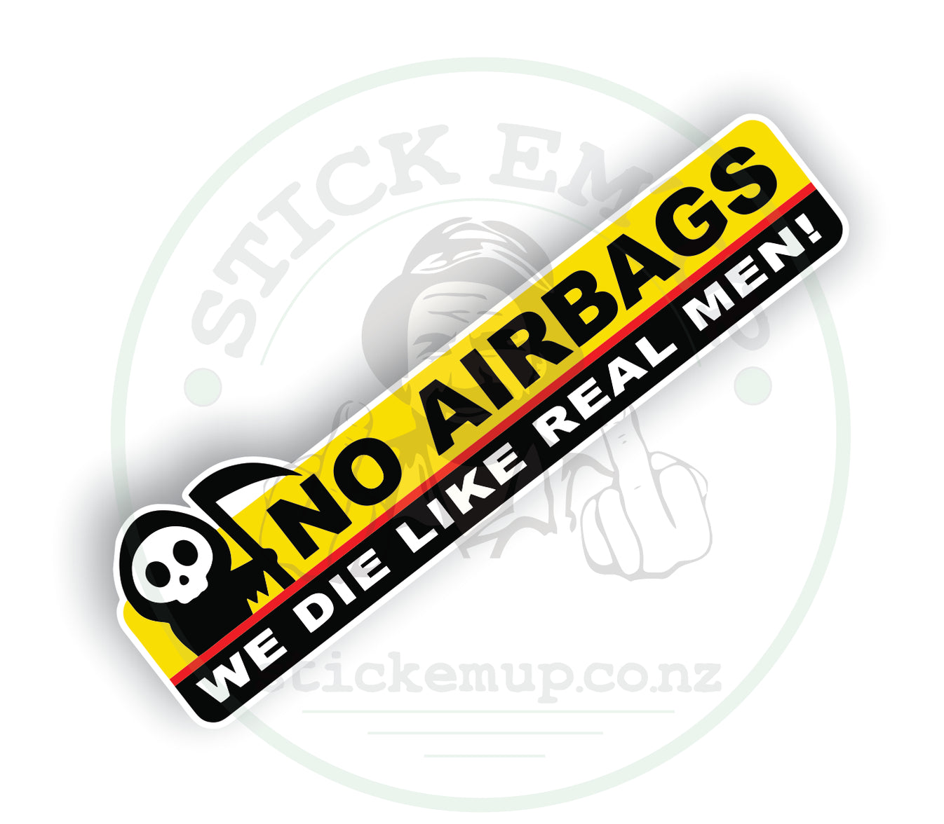 No AirBags, We Die Like Real Men – Stick Em' Up